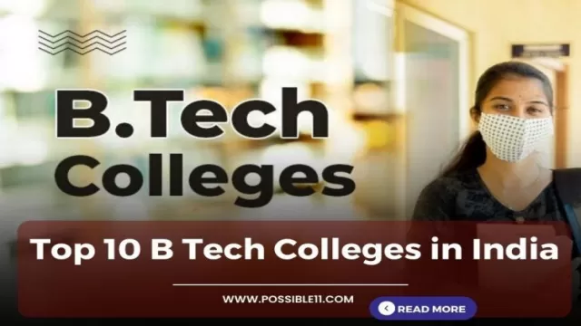 Top 10 B Tech Colleges in India