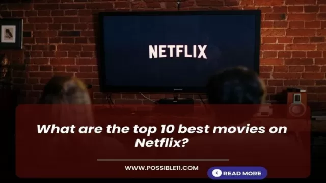 Top 10 best movies on Netflix currently