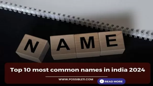 Top 10 most common names in india 2024