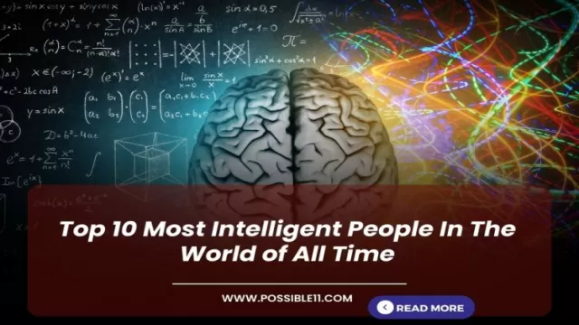 Top 10 Most Intelligent People In The World of All Time