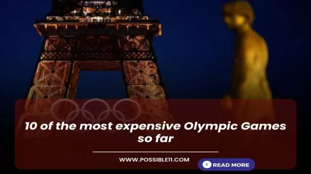 10 of the most expensive Olympic Games so far