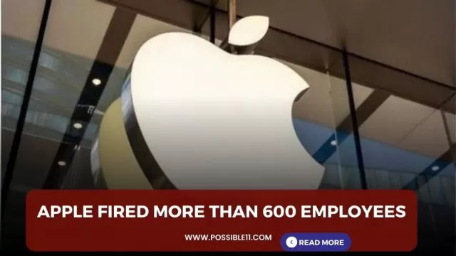 Apple fired more than 600 employees