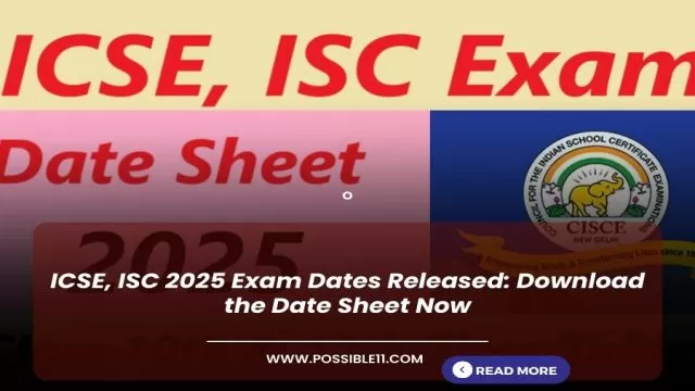 ICSE, ISC 2025 Exam Dates Released: Download the Date Sheet Now