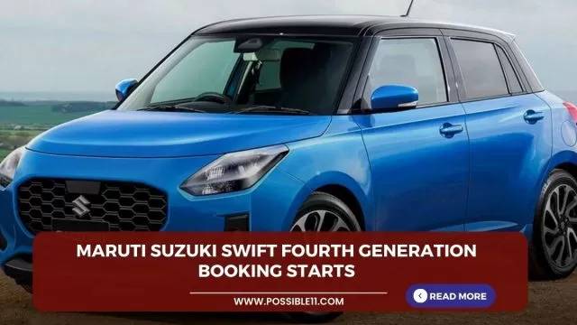 Maruti Suzuki Swift fourth generation booking starts