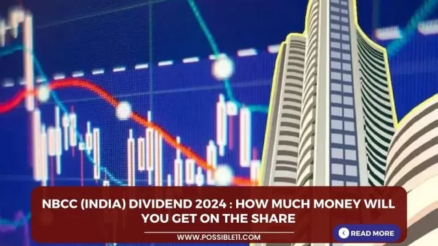 NBCC (India) Dividend 2024 : How much money will you get on the share