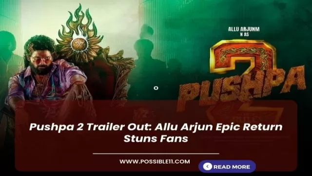 Pushpa 2 Trailer Out: Allu Arjun Epic Return Stuns Fans