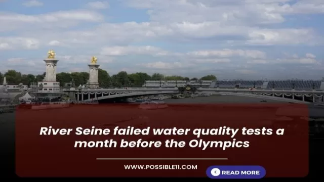 River Seine failed water quality tests a month before the Olympics