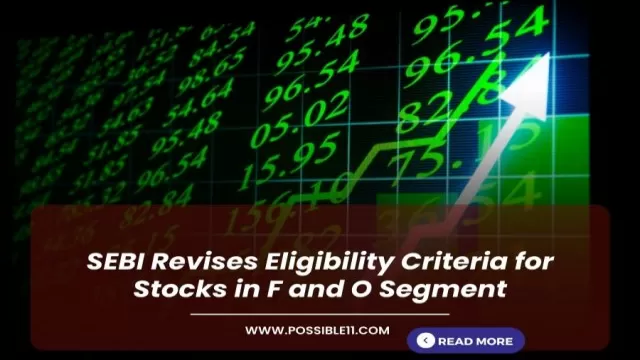 SEBI Revises Eligibility Criteria for Stocks in F and O Segment