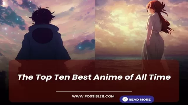 The Top Ten Best Anime of All Time