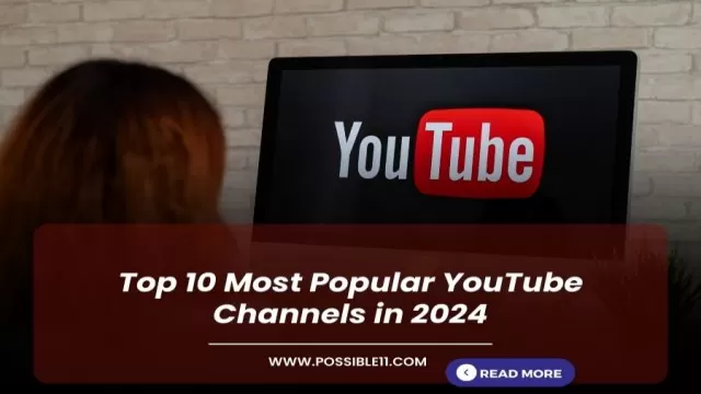 Top 10 Most Popular YouTube Channels in 2024