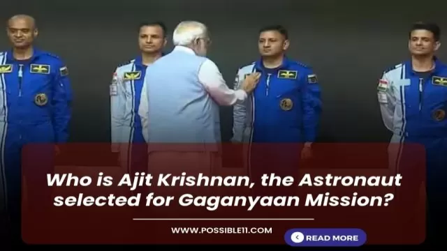 Who is Ajit Krishnan, the Astronaut selected for Gaganyaan Mission?
