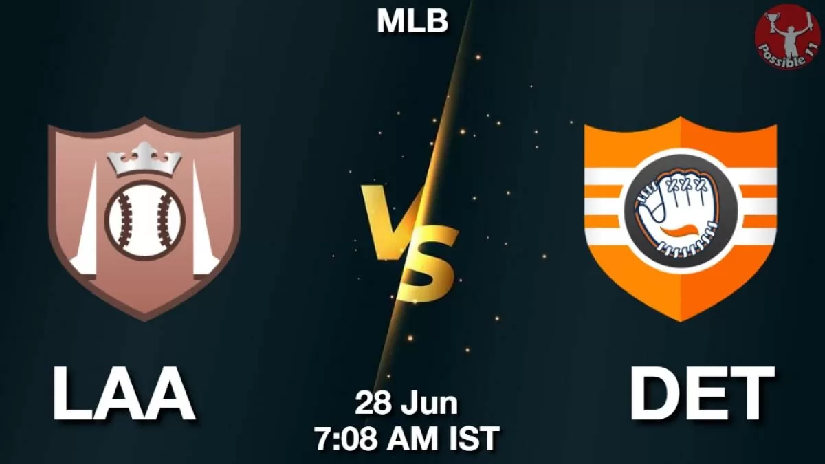 LAA vs DET Dream11 Prediction, Team, Live - Baseball - 28-Jun-2024