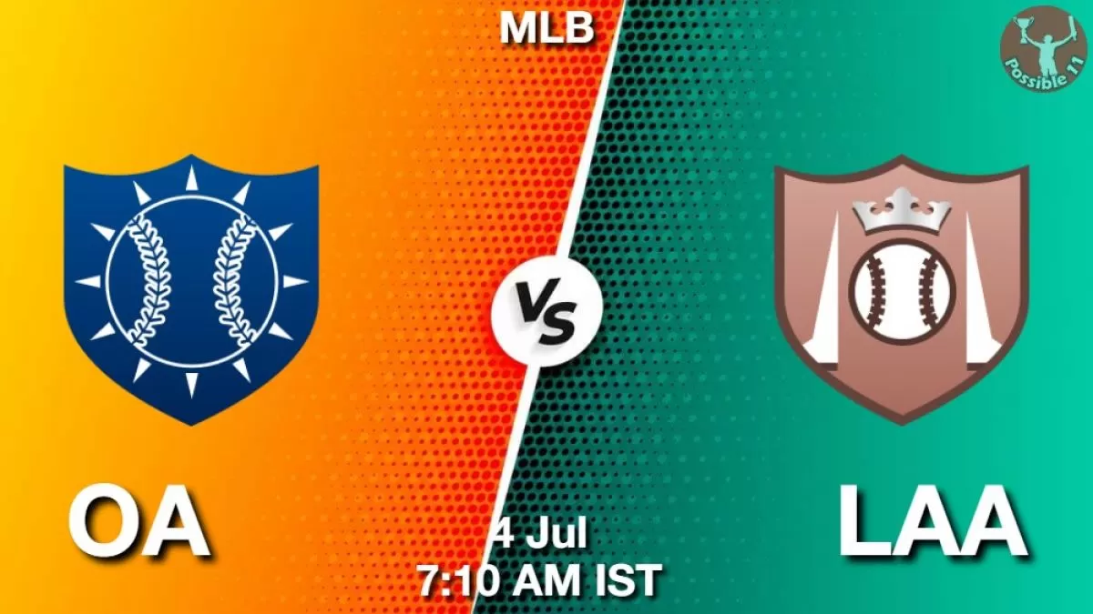 OA vs LAA Match Preview, Team Analysis, Live - Baseball - 04-Jul-2024