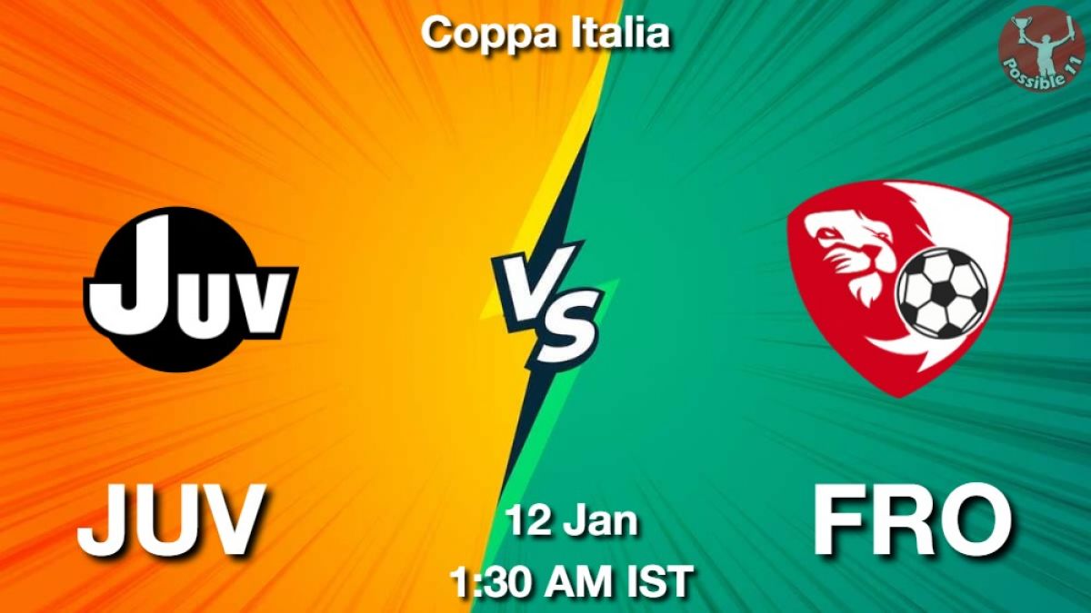 JUV vs FRO Dream11 Team Prediction, Fantasy Football Tips 12-Jan-2024
