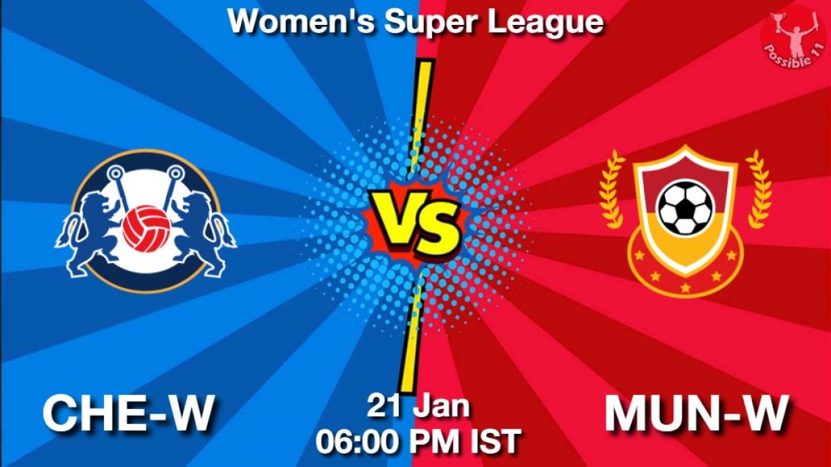 CHE-W vs MUN-W Dream11 Team Prediction, Fantasy Football Tips 21-Jan-2024