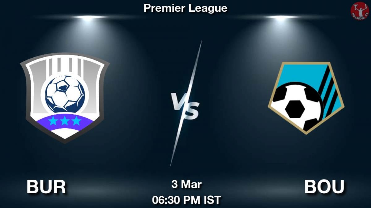 BUR vs BOU Dream11 Team Prediction, Fantasy Football Tips 03-Mar-2024