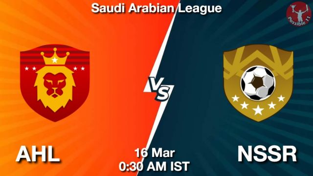 AHL vs NSSR Dream11 Prediction, Team, Live - Football - 16-Mar-2024