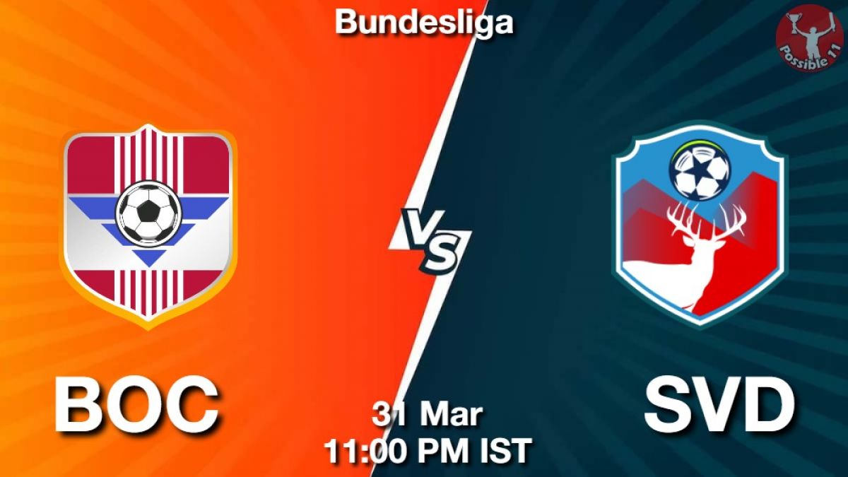 BOC vs SVD Dream11 Team Prediction, Fantasy Football Tips 31-Mar-2024