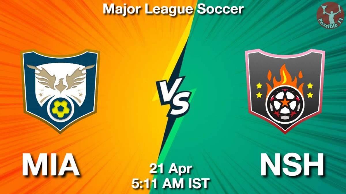 MIA vs NSH Dream11 Team Prediction, Fantasy Football Tips 21-Apr-2024