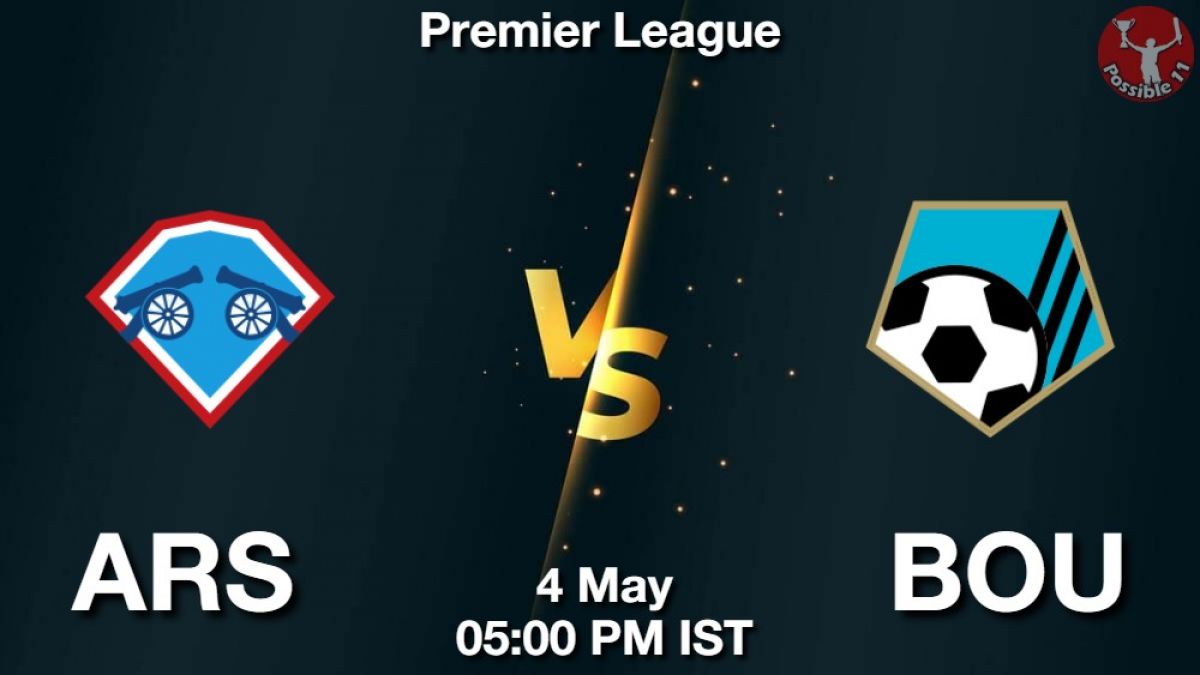 ARS vs BOU Dream11 Team Prediction, Fantasy Football Tips 04-May-2024