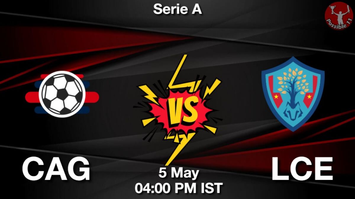 CAG vs LCE Dream11 Team Prediction, Fantasy Football Tips 05-May-2024