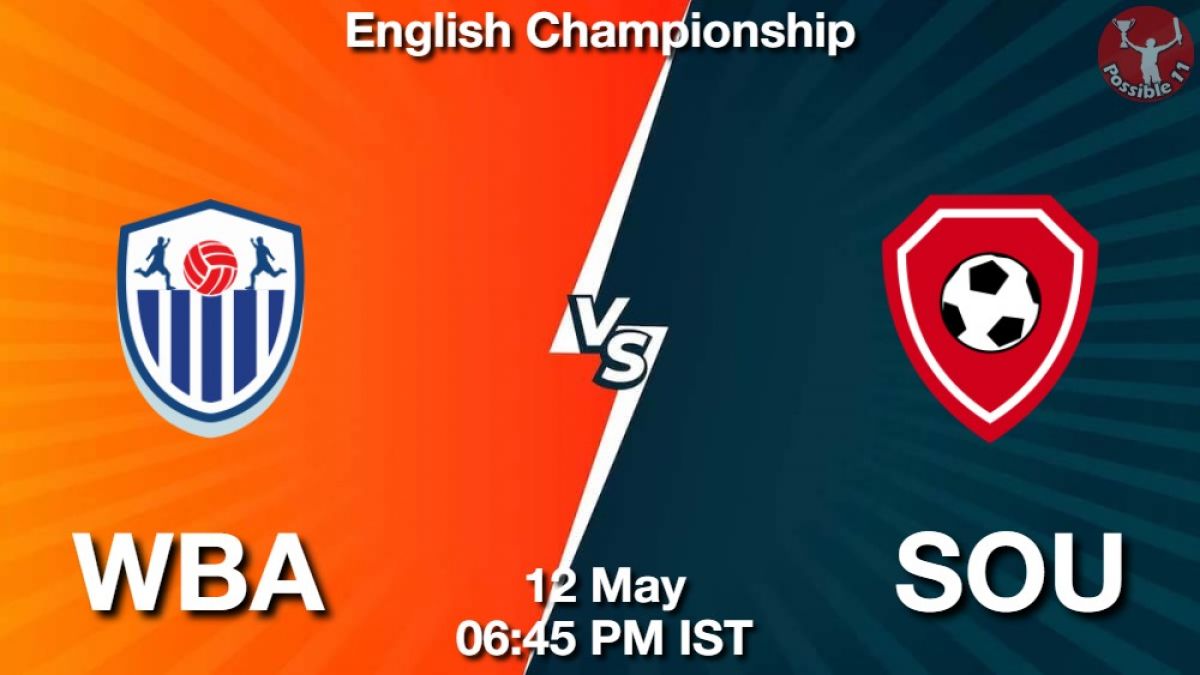 WBA vs SOU Dream11 Team Prediction, Fantasy Football Tips 12-May-2024