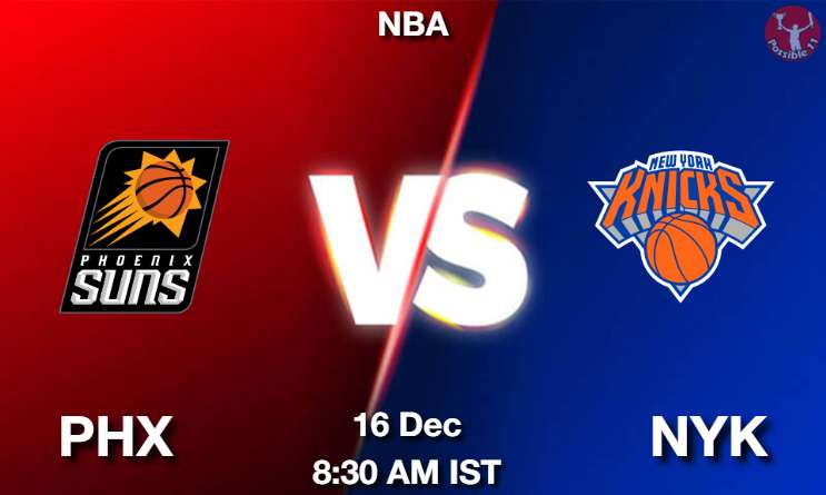 PHX vs NYK Match Preview, Team Analysis, Live - NBA - 16-Dec-2023