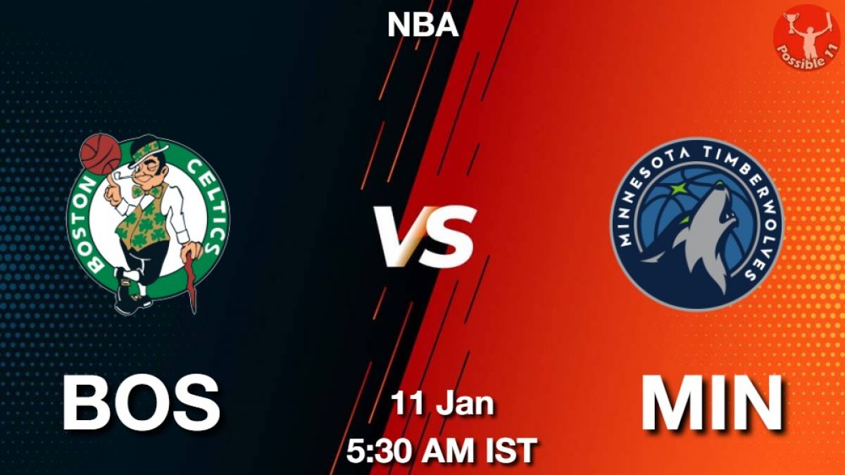 BOS vs MIN Dream11 Team Prediction, Fantasy NBA Tips 11-Jan-2024