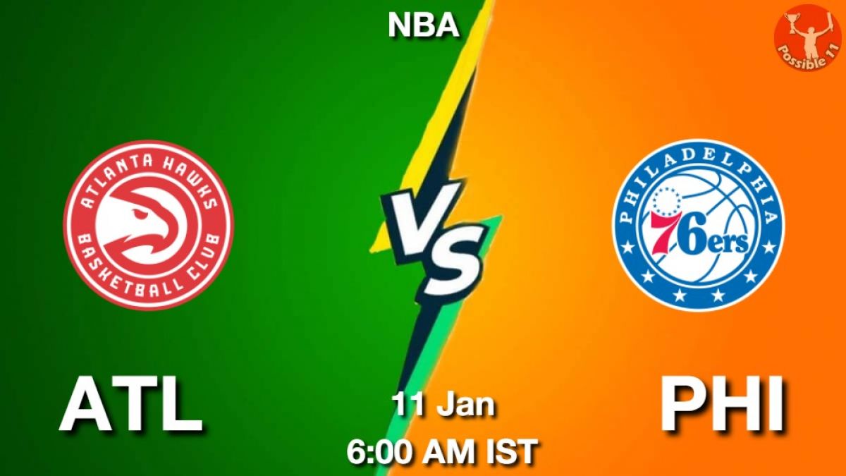 ATL vs PHI Dream11 Team Prediction, Fantasy NBA Tips 11-Jan-2024