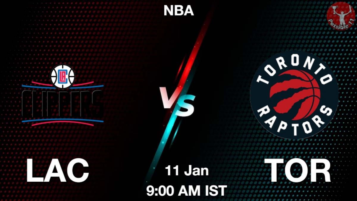 LAC vs TOR Dream11 Team Prediction, Fantasy NBA Tips 11-Jan-2024
