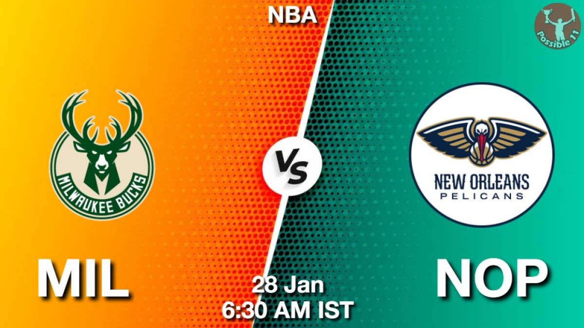 MIL vs NOP Dream11 Team Prediction, Fantasy NBA Tips 28-Jan-2024