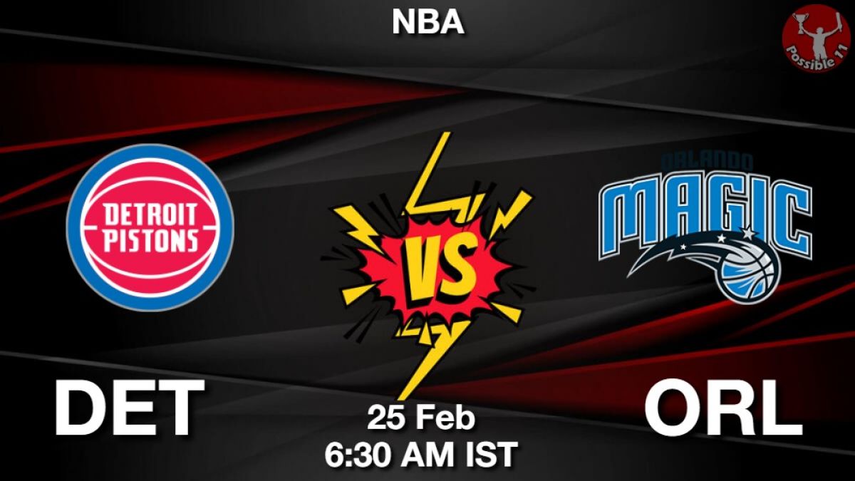 DET vs ORL Dream11 Team Prediction, Fantasy NBA Tips 25-Feb-2024