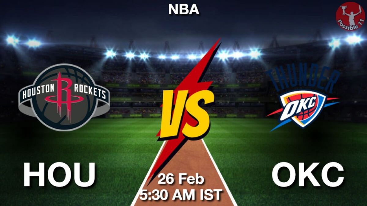 HOU vs OKC Dream11 Team Prediction, Fantasy NBA Tips 26-Feb-2024