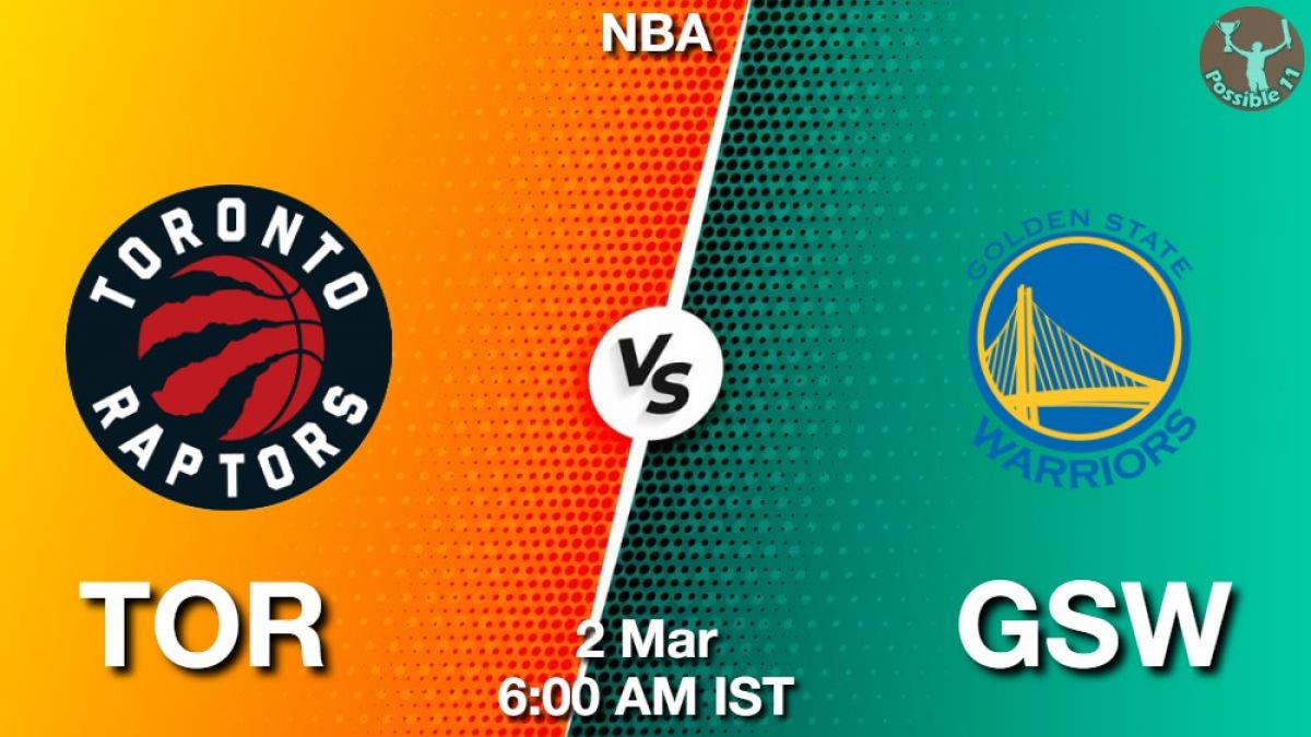TOR vs GSW Dream11 Team Prediction, Fantasy NBA Tips 02-Mar-2024
