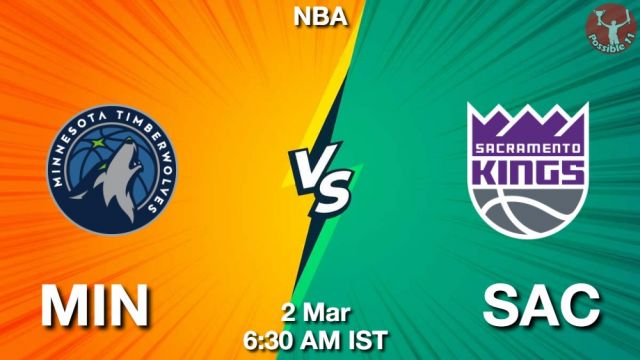 MIN vs SAC Dream11 Prediction, Team, Live - NBA - 02-Mar-2024