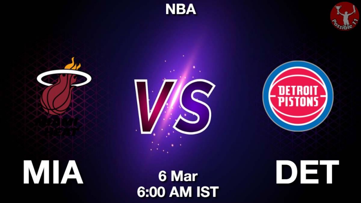 MIA vs DET Dream11 Team Prediction, Fantasy NBA Tips 06-Mar-2024