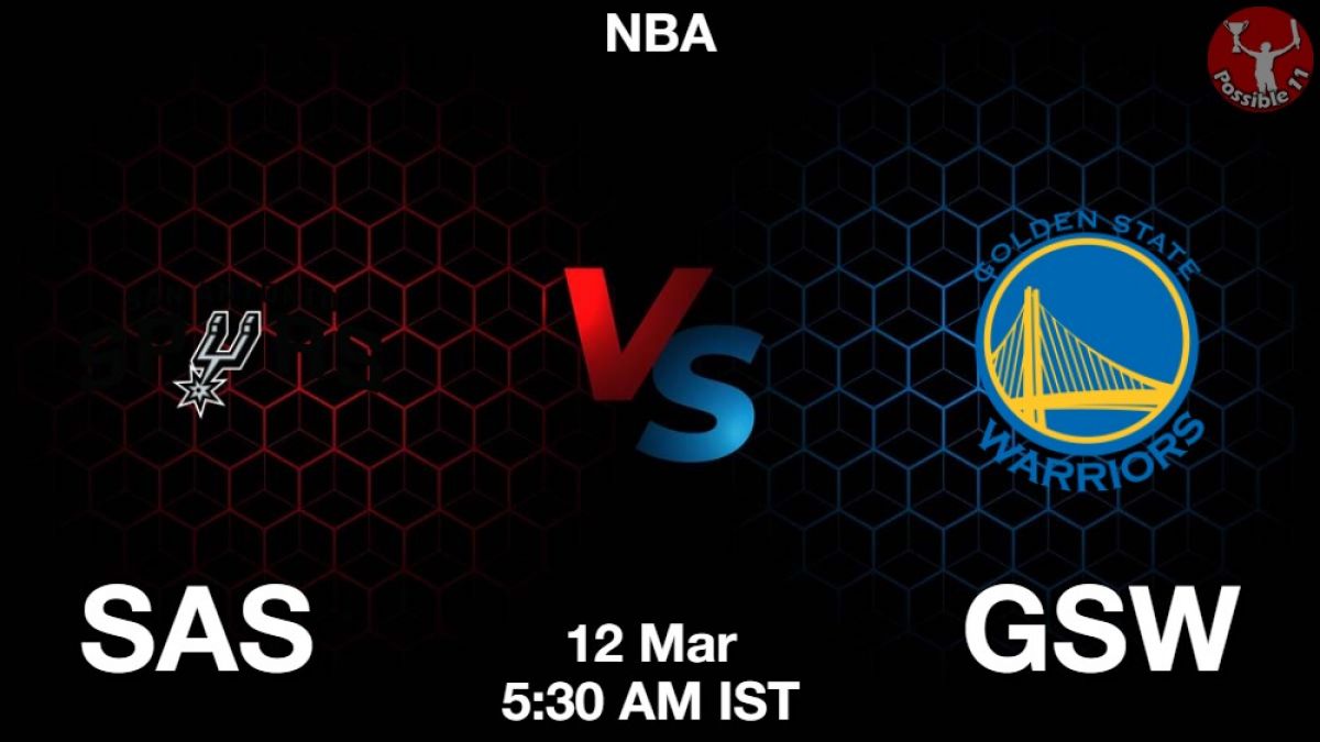 SAS vs GSW Dream11 Team Prediction, Fantasy NBA Tips 12-Mar-2024