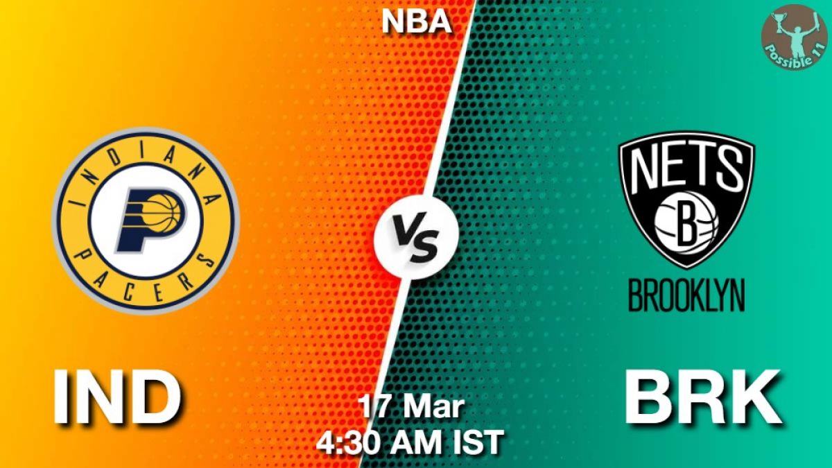 IND vs BRK Dream11 Team Prediction, Fantasy NBA Tips 17-Mar-2024