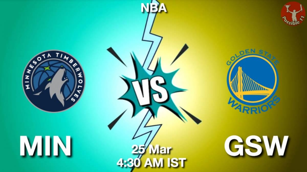 MIN vs GSW Dream11 Team Prediction, Fantasy NBA Tips 25-Mar-2024