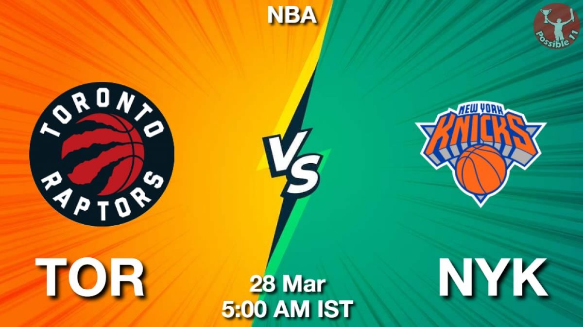 TOR vs NYK Dream11 Team Prediction, Fantasy NBA Tips 28-Mar-2024