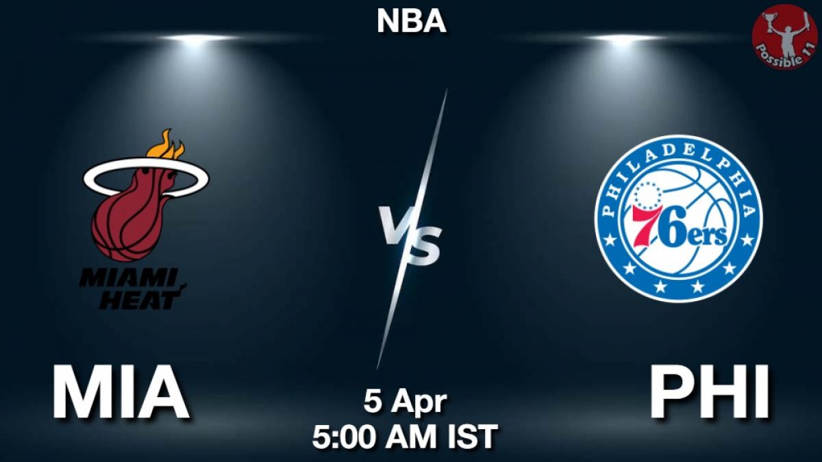 MIA vs PHI Dream11 Team Prediction, Fantasy NBA Tips 05-Apr-2024