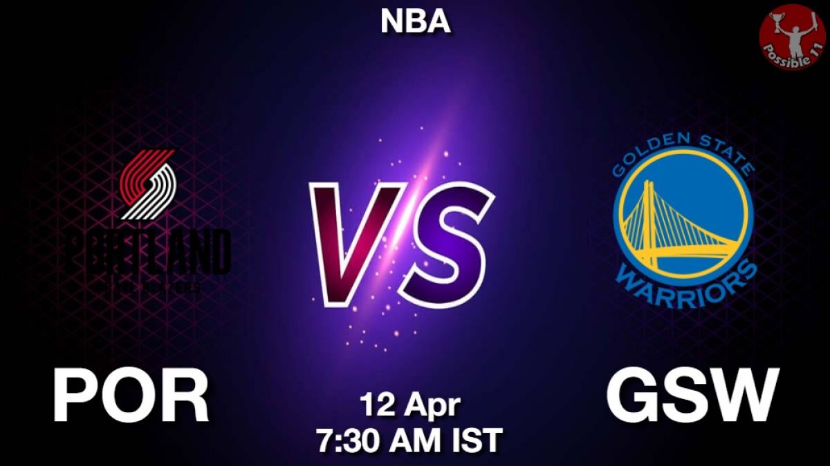 POR vs GSW Dream11 Team Prediction, Fantasy NBA Tips 12-Apr-2024