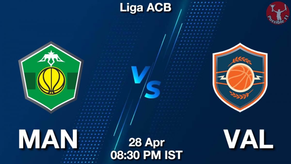 MAN vs VAL Dream11 Team Prediction, Fantasy NBA Tips 28-Apr-2024