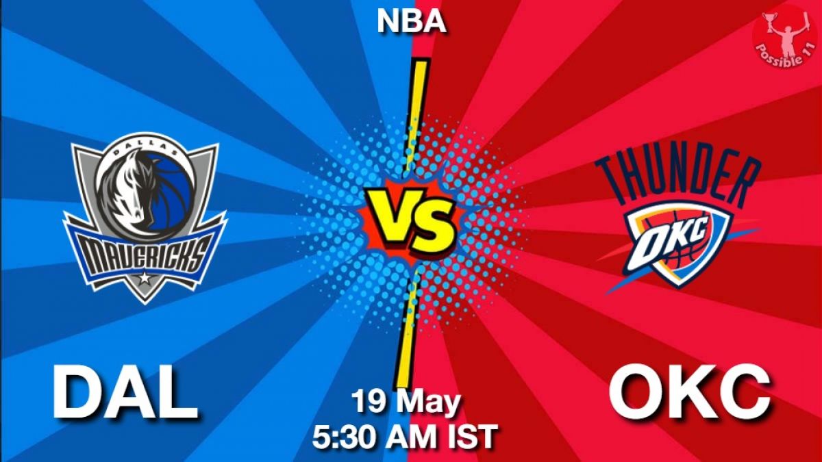 DAL vs OKC Dream11 Team Prediction, Fantasy NBA Tips 19-May-2024