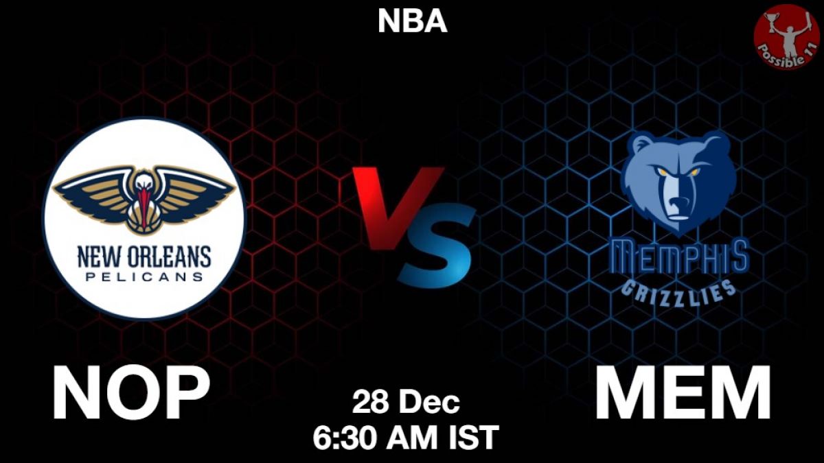 NOP vs MEM Dream11 Prediction, Fantasy NBA Tips | 28 Dec 2024