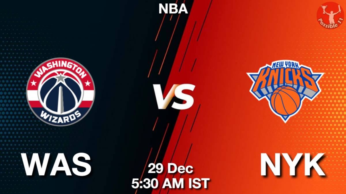 WAS vs NYK Dream11 Prediction, Fantasy NBA Tips | 29 Dec 2024