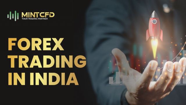 Forex Trading in India: Why MintCFD is the Best Site?